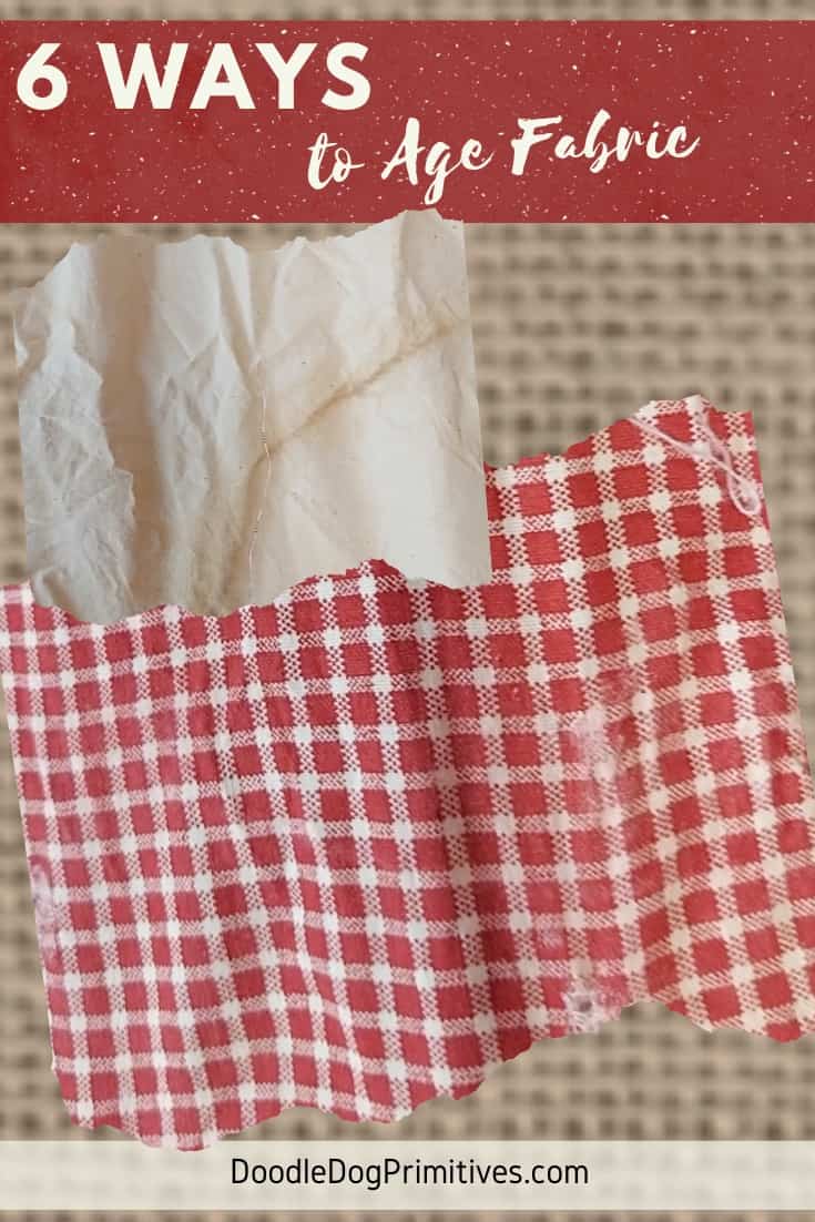 6 Ways to Age Fabric - DoodleDog Primitives