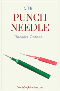 CTR Punch Needle Threader Options - DoodleDog Primitives