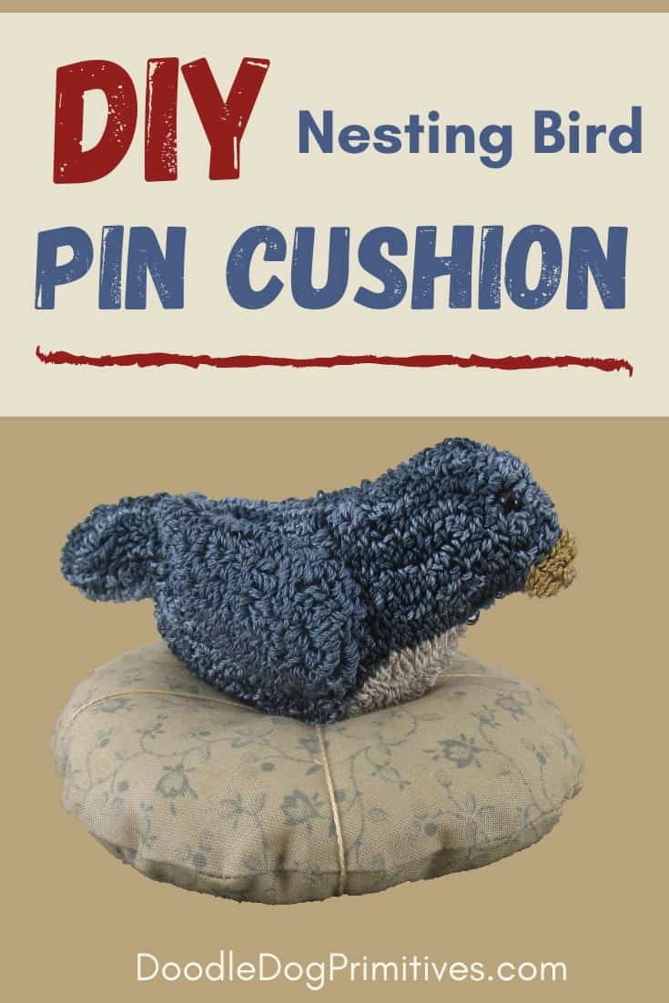Nesting Bird Pin Cushion Tutorial - DoodleDog Designs Primitives