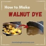 How to Make Natural Black Walnut Dye - DoodleDog Designs Primitives