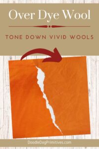 Tone Down Vivid Wool Colors - DoodleDog Designs Primitives