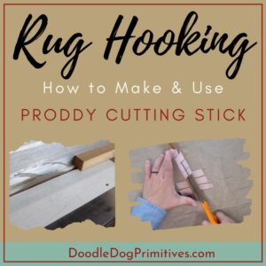 Make & Use a Proddy Stick for Rug Hooking - DoodleDog Primitives