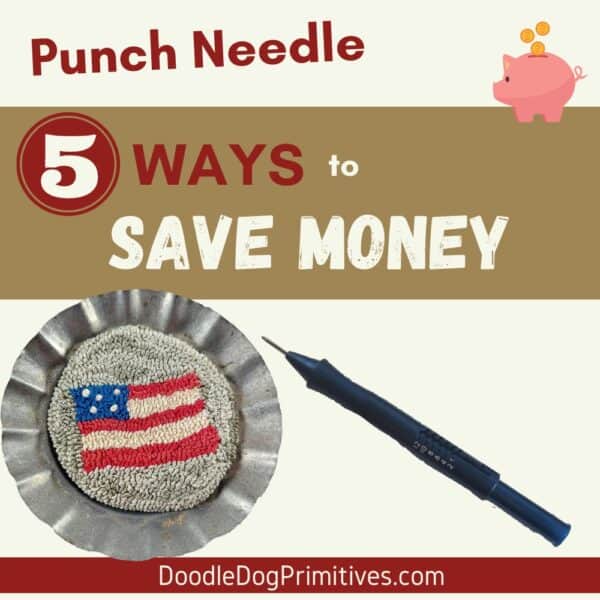 5 Ways to Save Money on Punch Needle - DoodleDog Designs Primitives