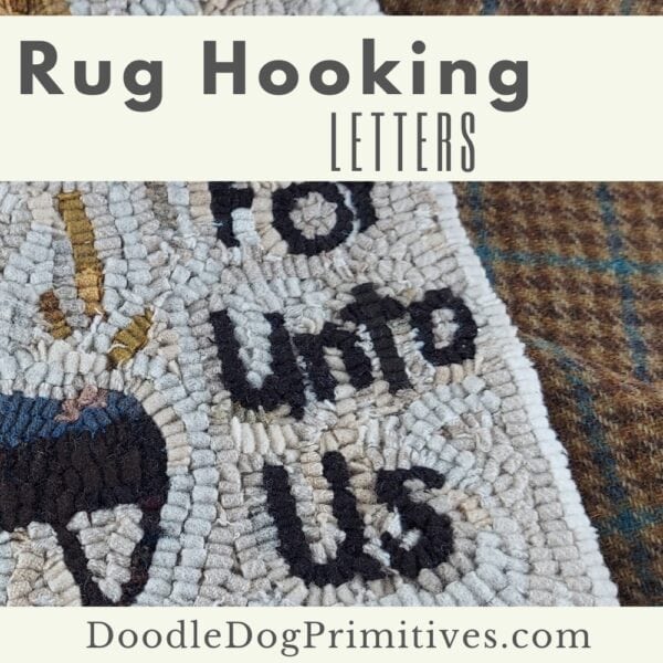 Rug Hooking 101: Hooking Letters - DoodleDog Designs Primitives