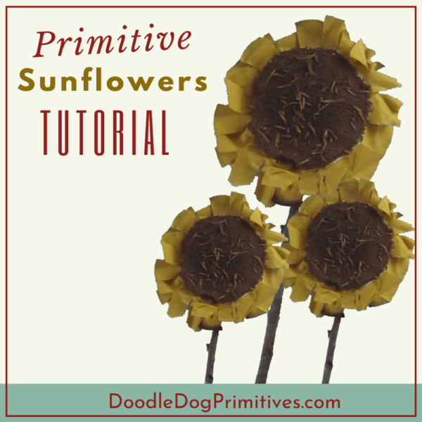 Primitive Sunflowers Tutorial - DoodleDog Designs Primitives